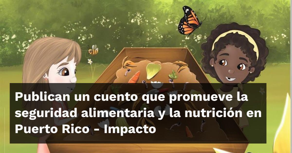 Publican un cuento que promueve la seguridad alimentaria y la nutrición ...