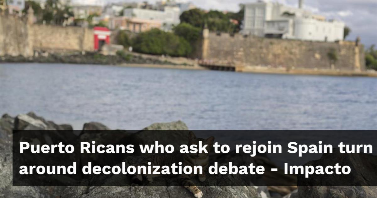Puerto Ricans who ask to rejoin Spain turn around