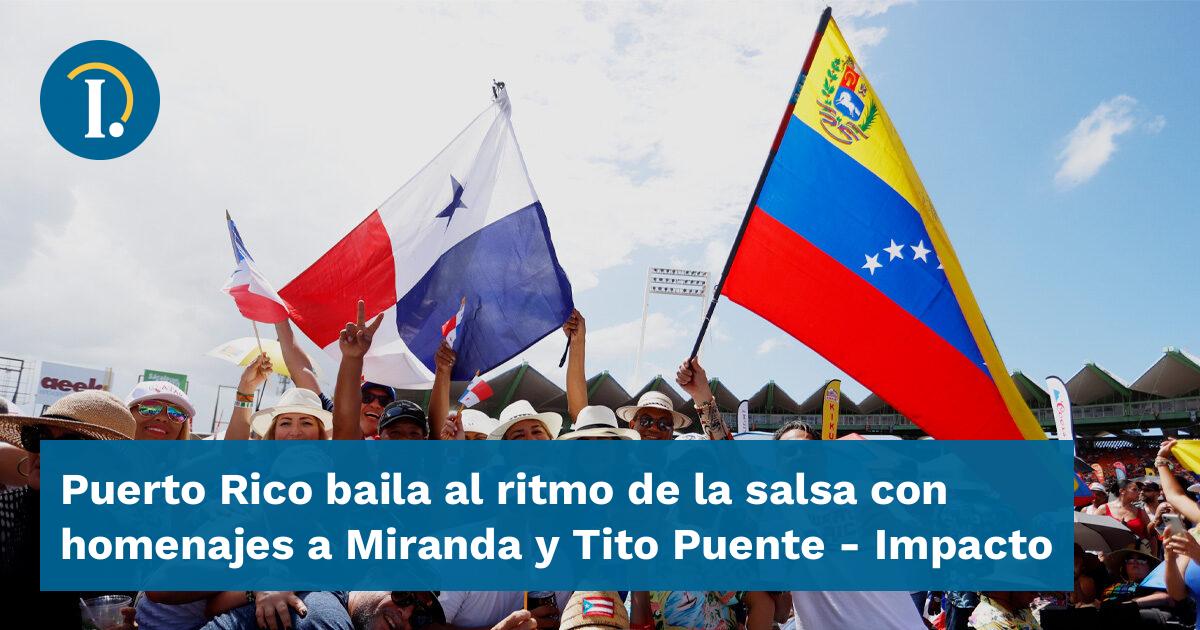 Puerto Rico baila al ritmo de la salsa con homenajes a Miranda y Tito Puente - Impacto