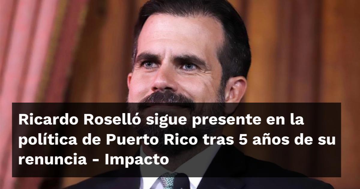 Ricardo Roselló sigue presente en la política de Puerto Rico
