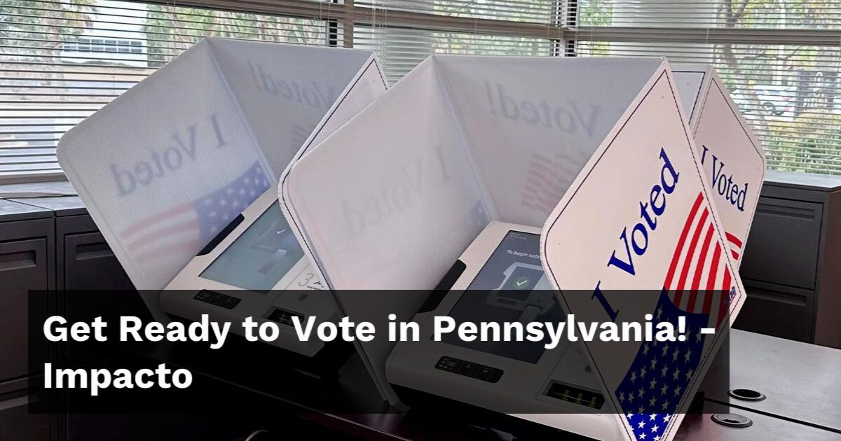Get Ready to Vote in Pennsylvania!