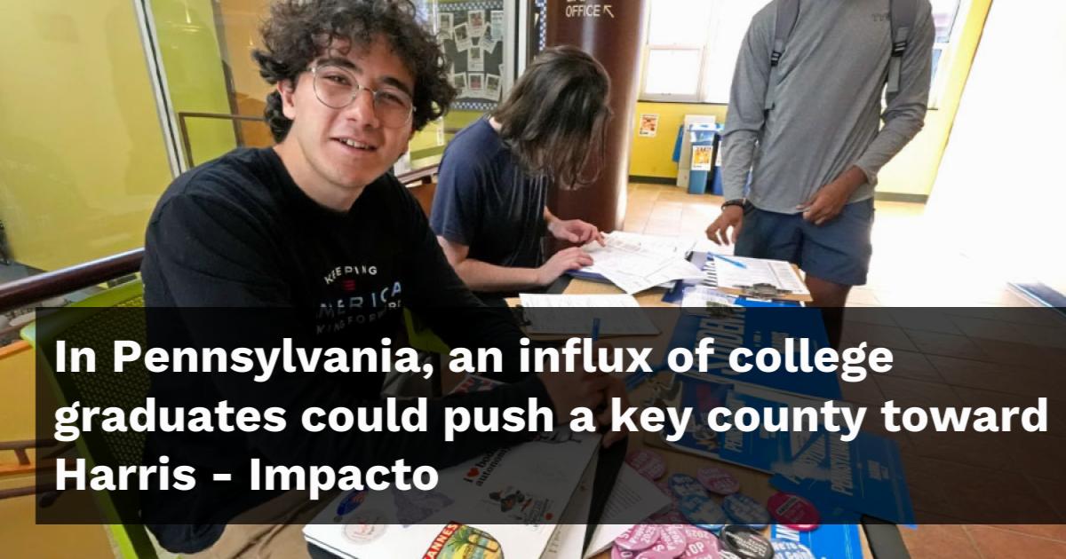 In Pennsylvania, an influx of college graduates could push a key county ...