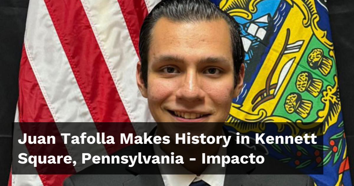 Juan Tafolla Makes History in Kennett Square, Pennsylvania