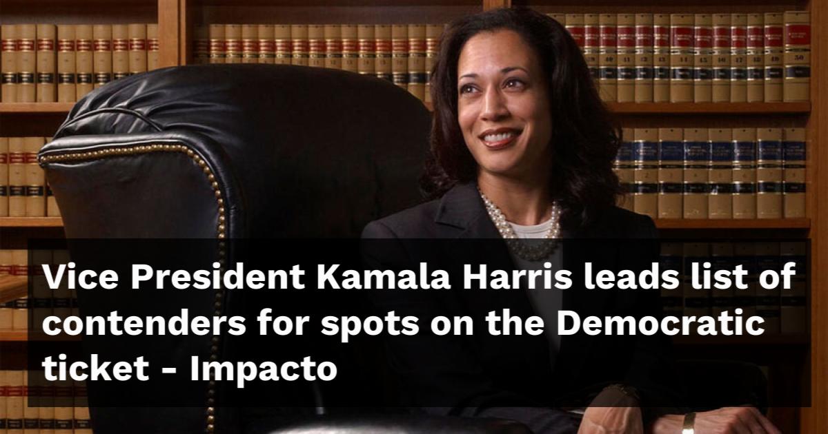 Vice President Kamala Harris leads list of contenders