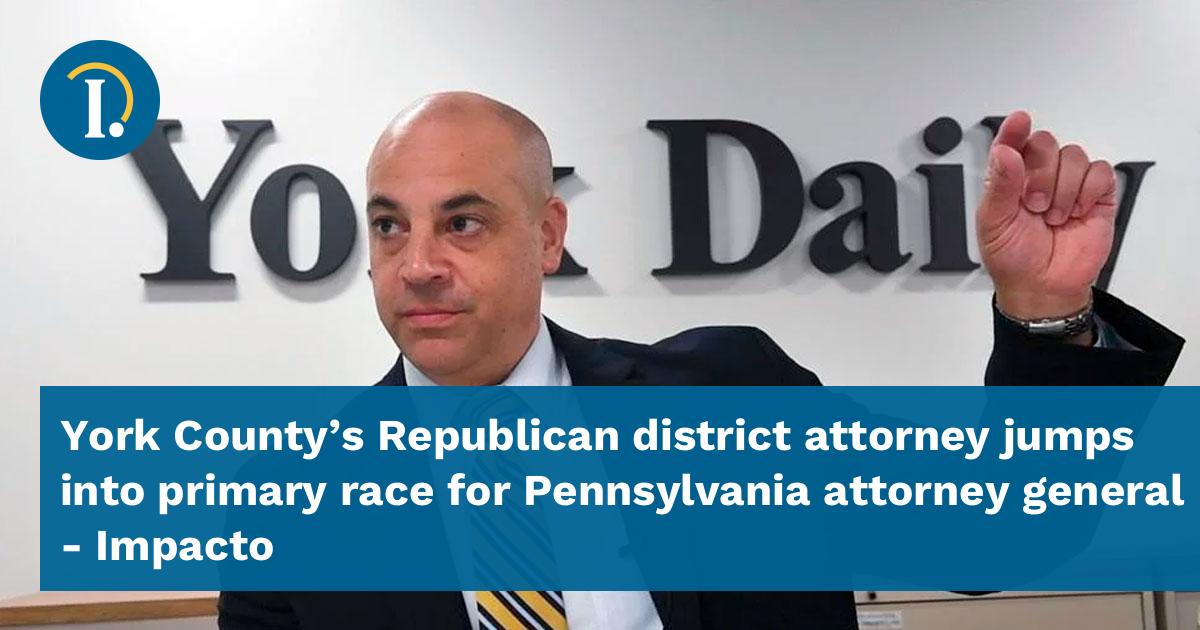 York County's Republican district attorney jumps into primary race for ...