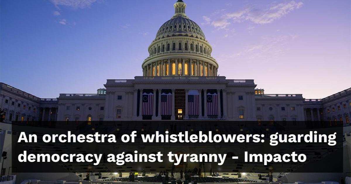 An orchestra of whistleblowers: guarding democracy against tyranny