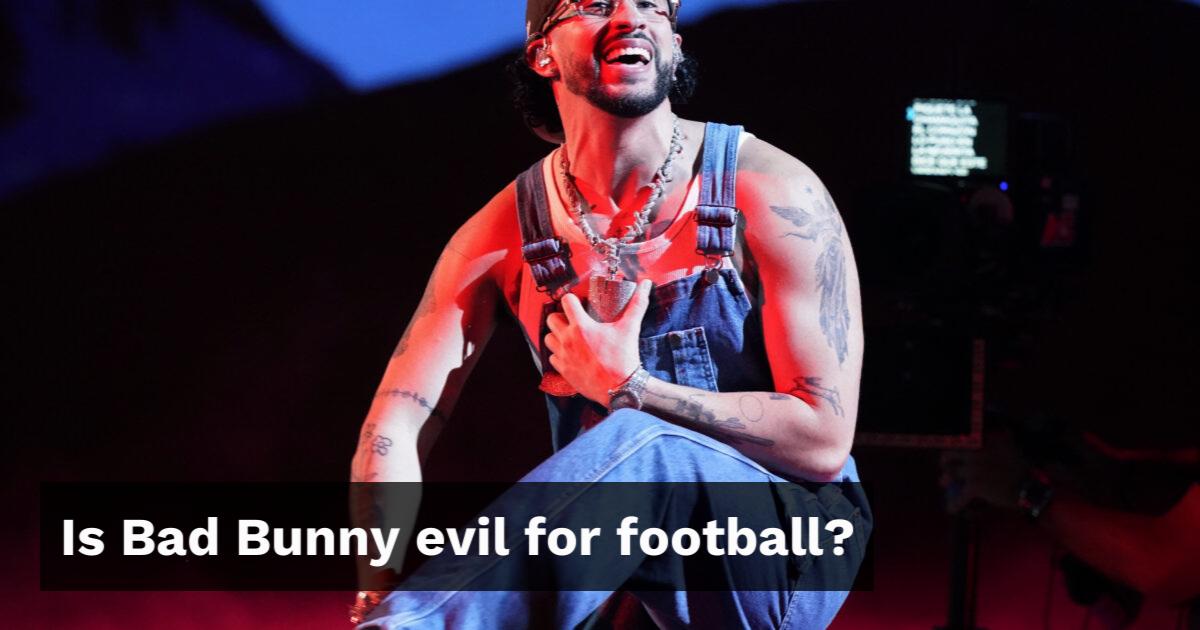 Is Bad Bunny evil for football?