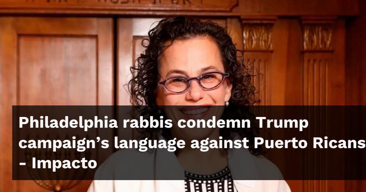 Philadelphia rabbis condemn Trump campaign’s language against Puerto Ricans