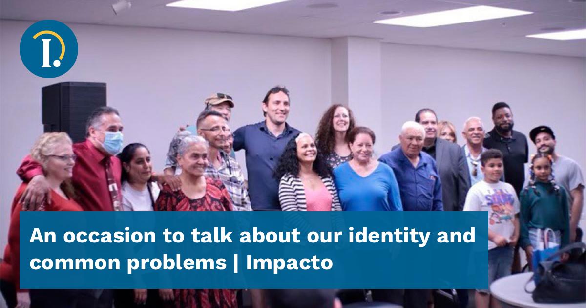 An occasion to talk about our identity and common problems - Impacto