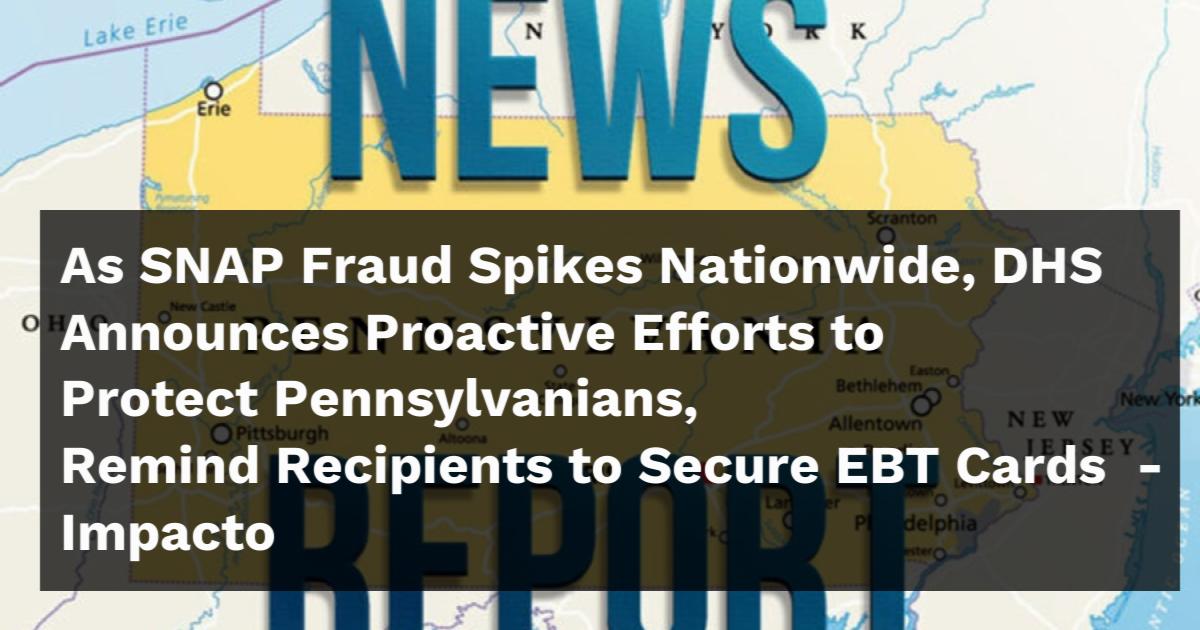 As SNAP Fraud Spikes Nationwide, DHS Announces Proactive Efforts to ...