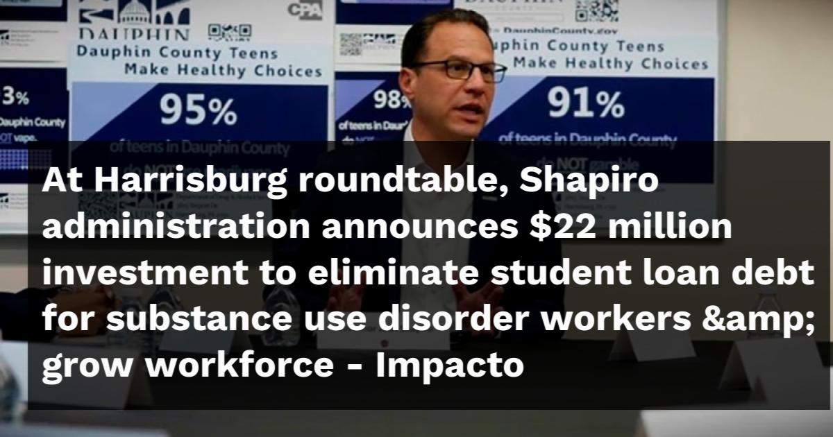 At Harrisburg roundtable, Shapiro administration announces $22