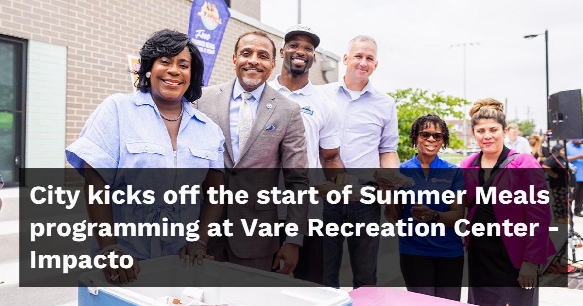 City kicks off the start of Summer Meals programming at Vare Recreation ...
