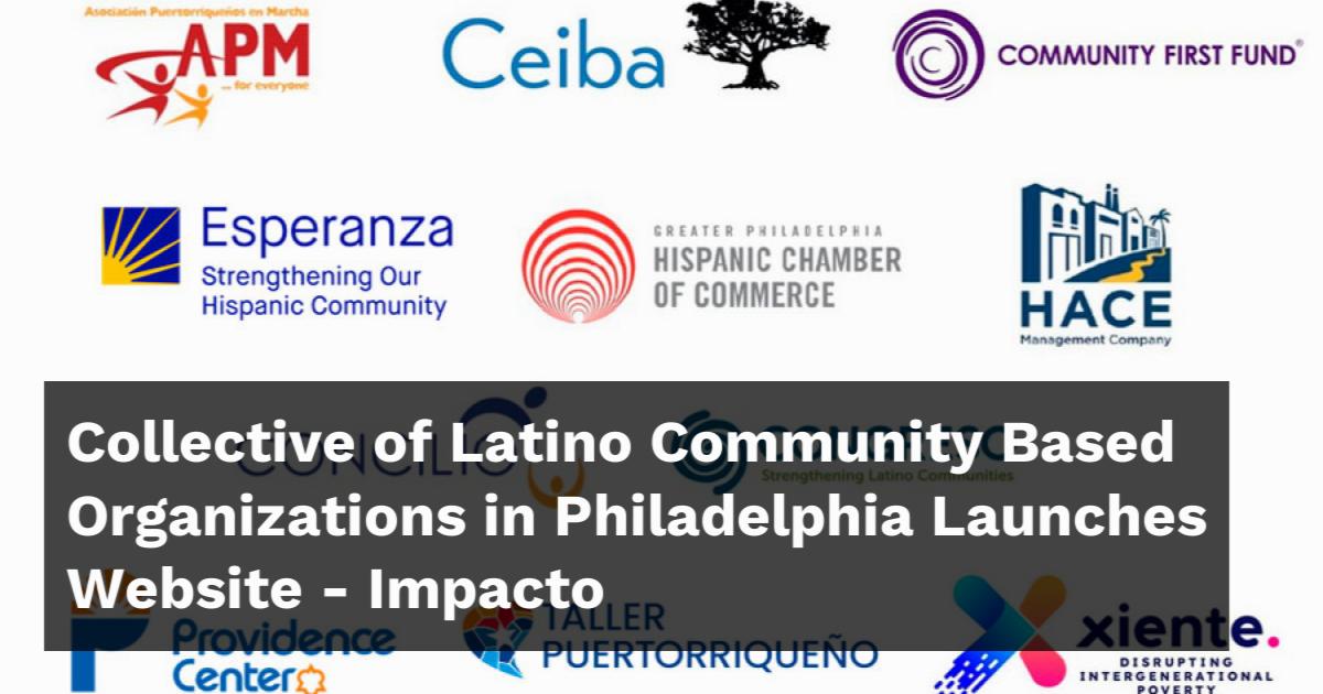 Collective of Latino Community Based Organizations in Philadelphia ...