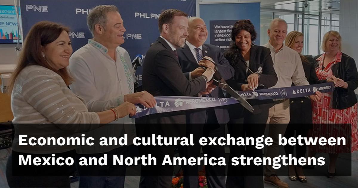 Economic and cultural exchange between Mexico and North America strengthens