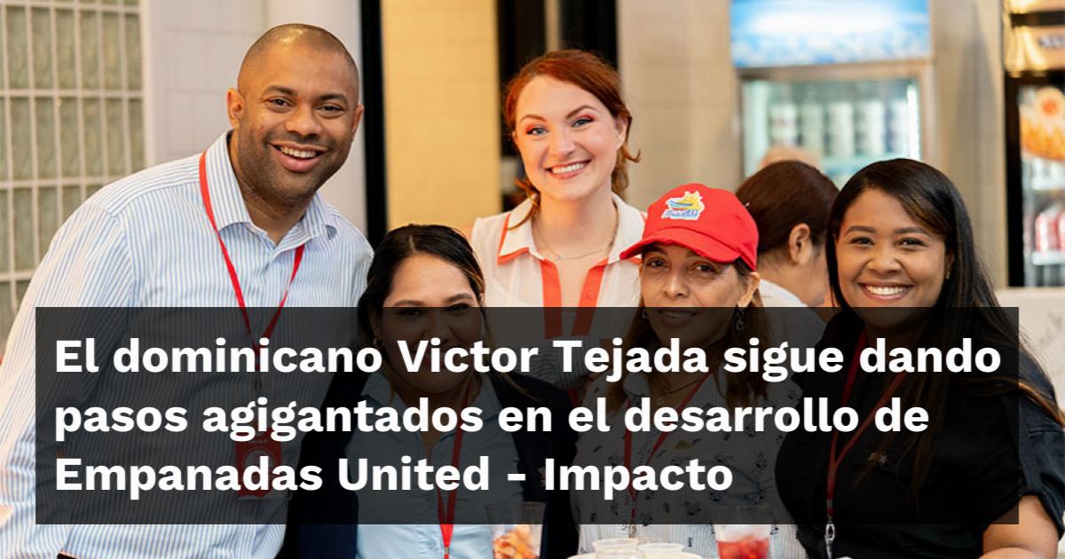 El dominicano Victor Tejada, sigue dando pasos agigantados en el desarrollo de Empanadas United