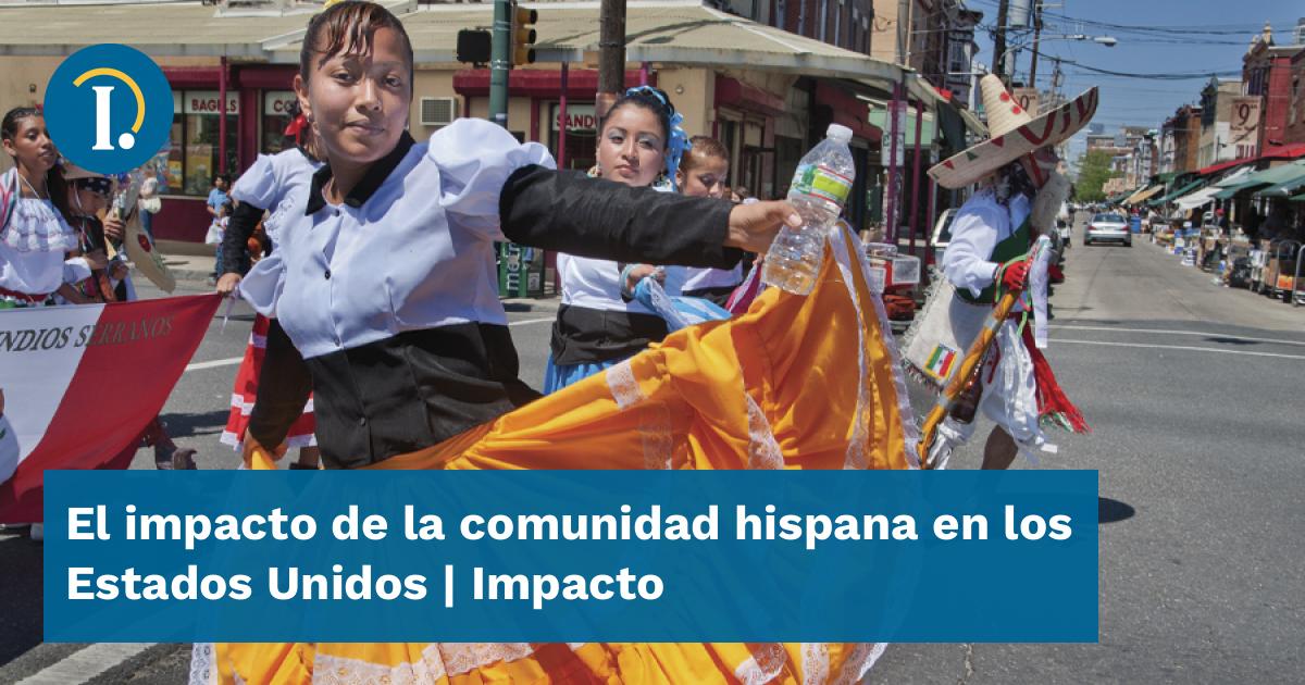 El impacto de la comunidad hispana en los Estados Unidos - Impacto
