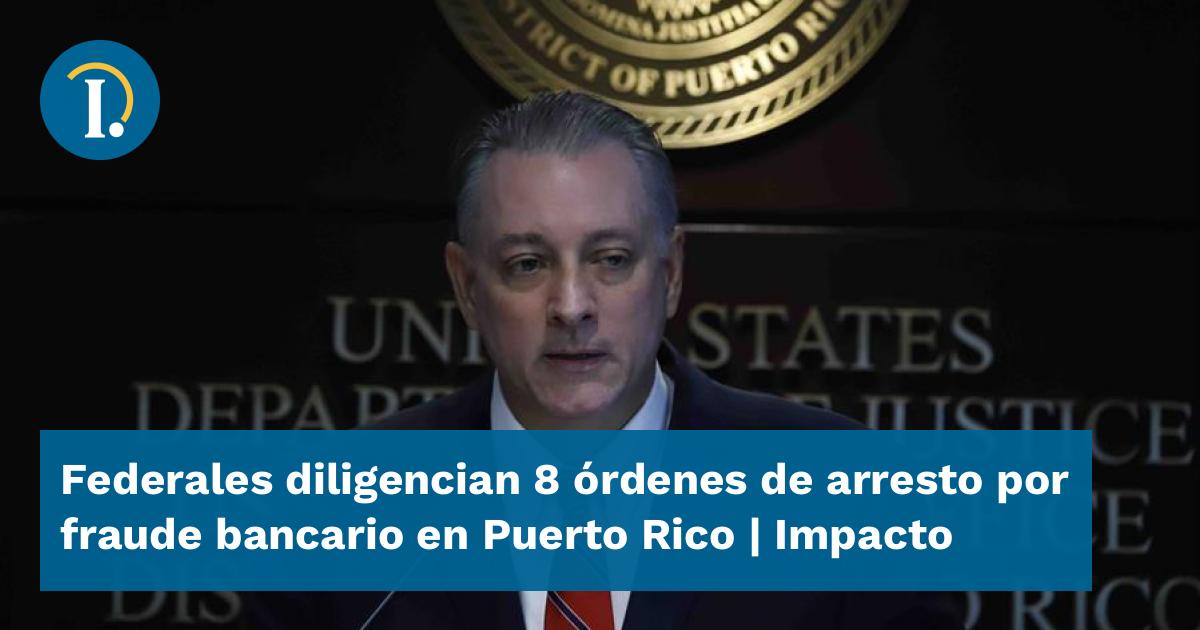 Federales diligencian 8 órdenes de arresto por fraude bancario en ...