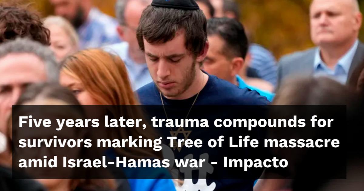 Five years later, trauma compounds for survivors marking Tree of Life ...