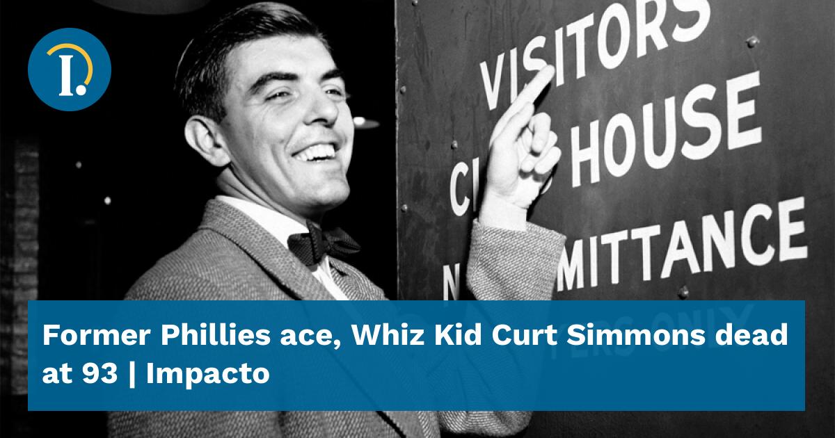 Former Phillies ace, Whiz Kid Curt Simmons dead at 93 - Impacto