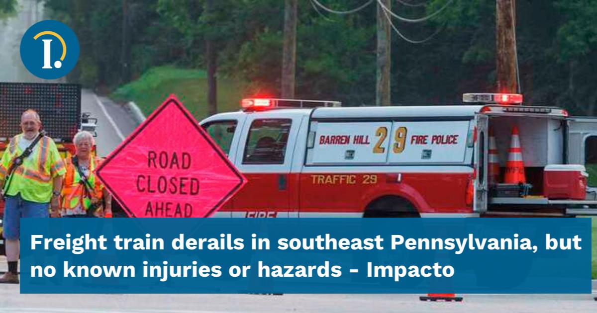 Freight train derails in southeast Pennsylvania, but no known injuries ...