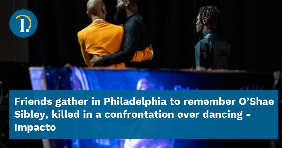 Friends gather in Philadelphia to remember O'Shae Sibley, killed in a ...