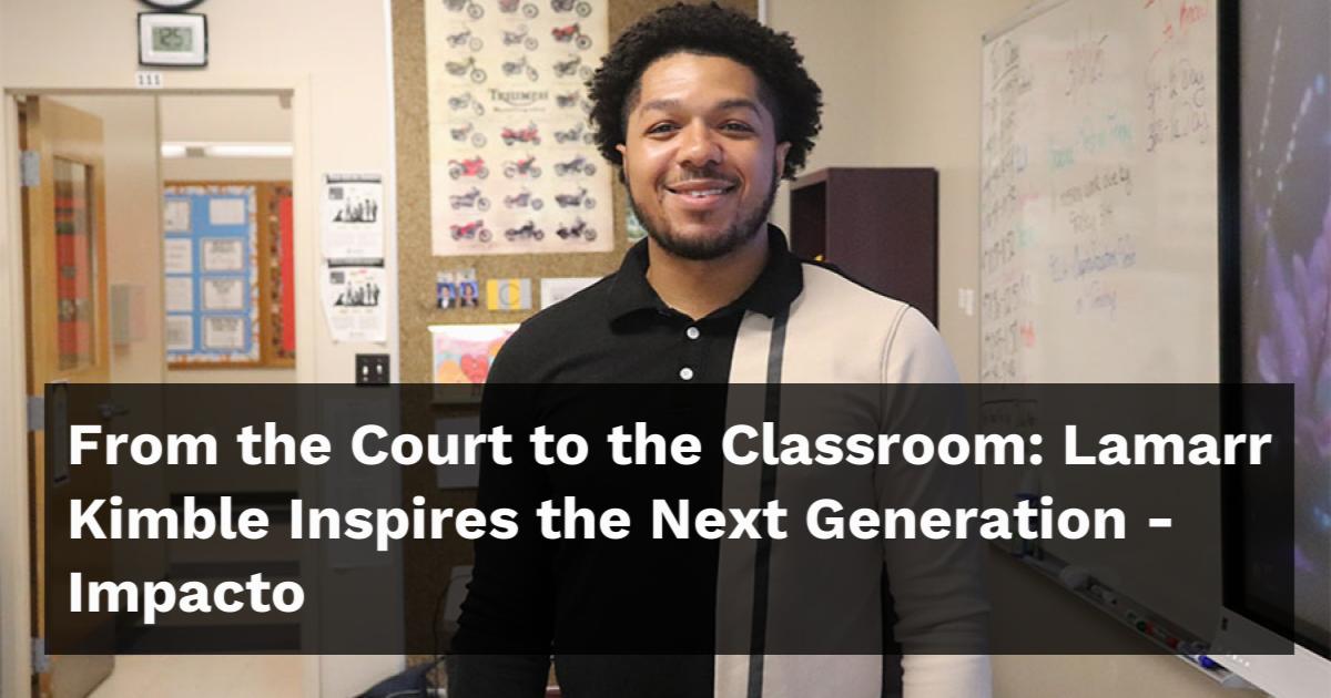From the Court to the Classroom: Lamarr Kimble Inspires the Next Generation