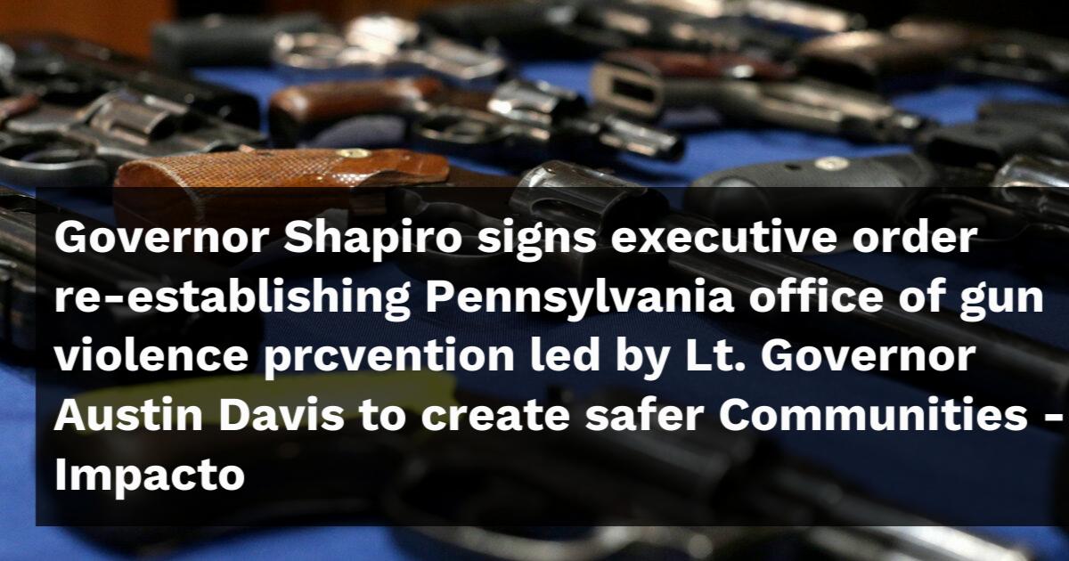 Governor Shapiro signs executive order re-establishing Pennsylvania ...