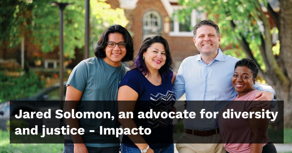 Jared Solomon, an advocate for diversity and justice