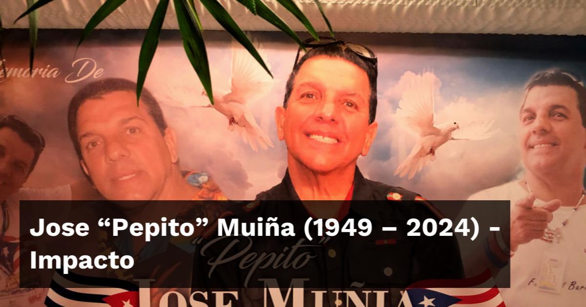 Jose “Pepito” Muiña (1949 – 2024)
