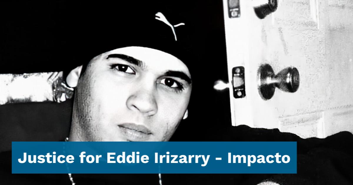Justice for Eddie Irizarry - Impacto