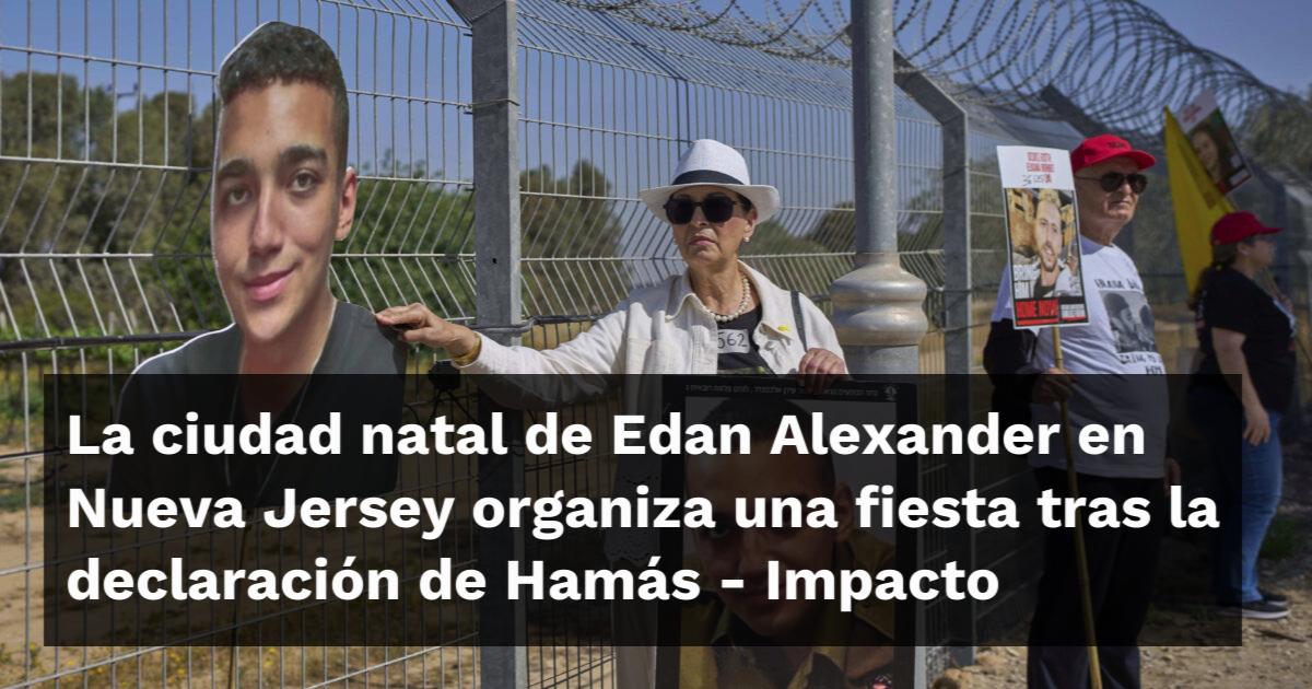 La ciudad natal de Edan Alexander en Nueva Jersey organiza una fiesta ...