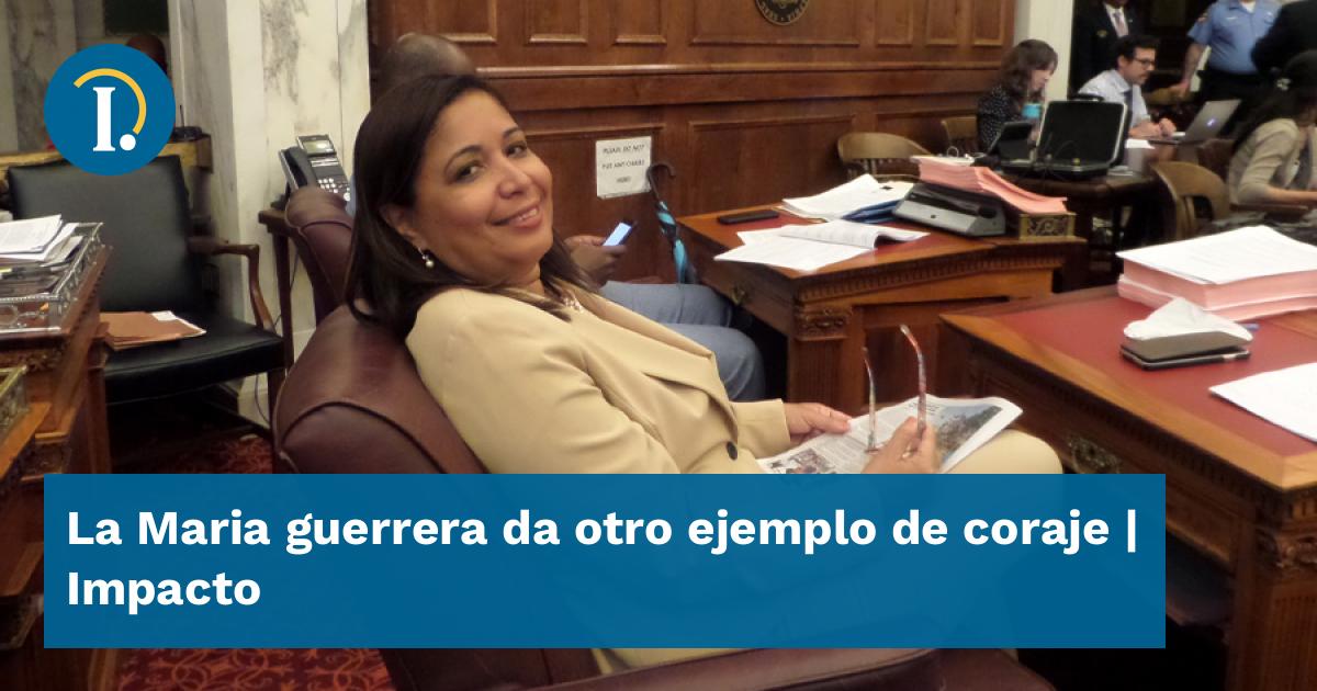 La Maria guerrera da otro ejemplo de coraje - Impacto