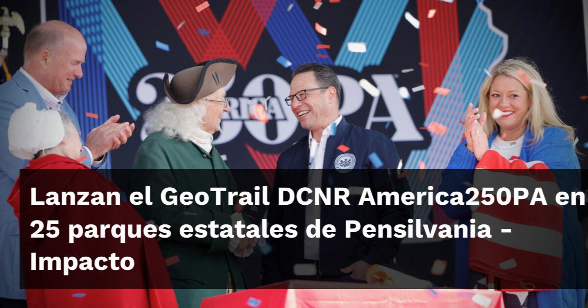 Lanzan el GeoTrail DCNR America250PA en 25 parques estatales de Pensilvania