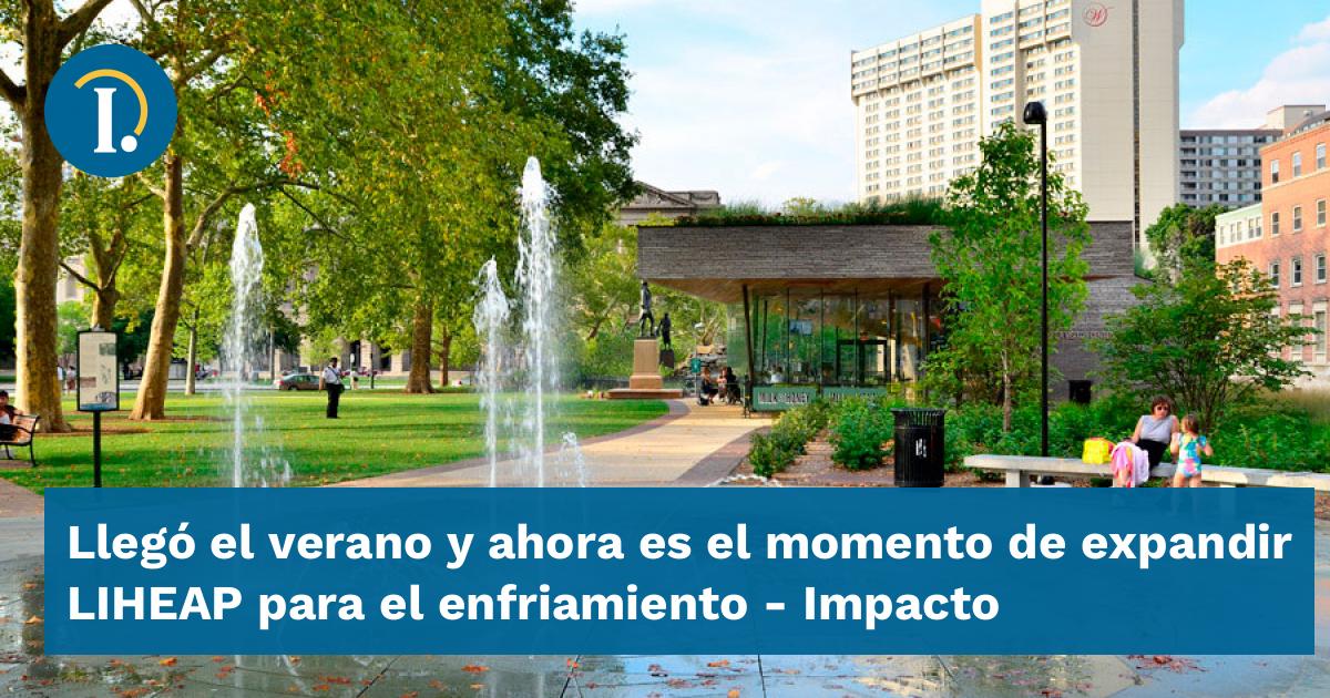 Llegó el verano y ahora es el momento de expandir LIHEAP para el ...