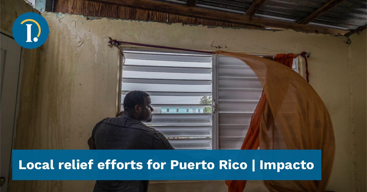 Local relief efforts for Puerto Rico - Impacto