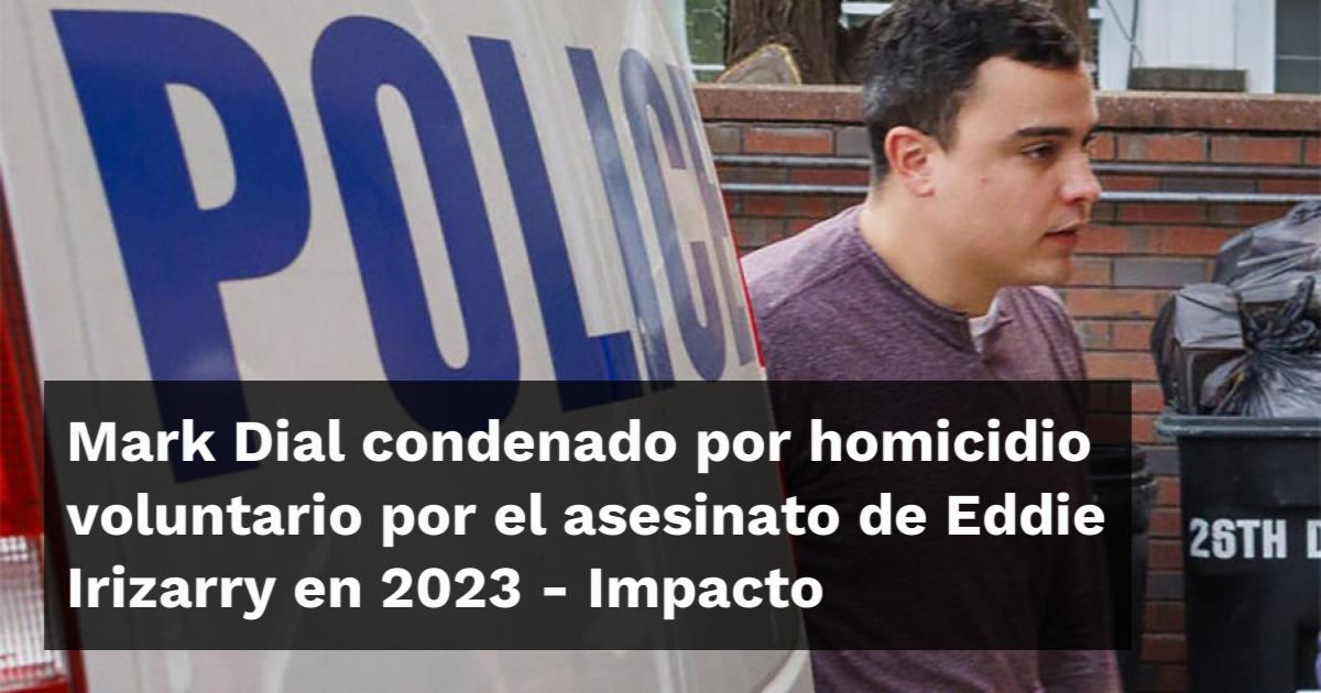 Mark Dial condenado por homicidio involuntario por el asesinato de ...