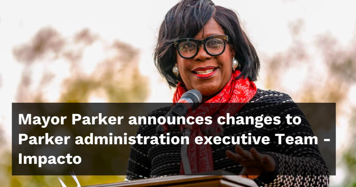 Mayor Parker announces changes to Parker administration executive Team