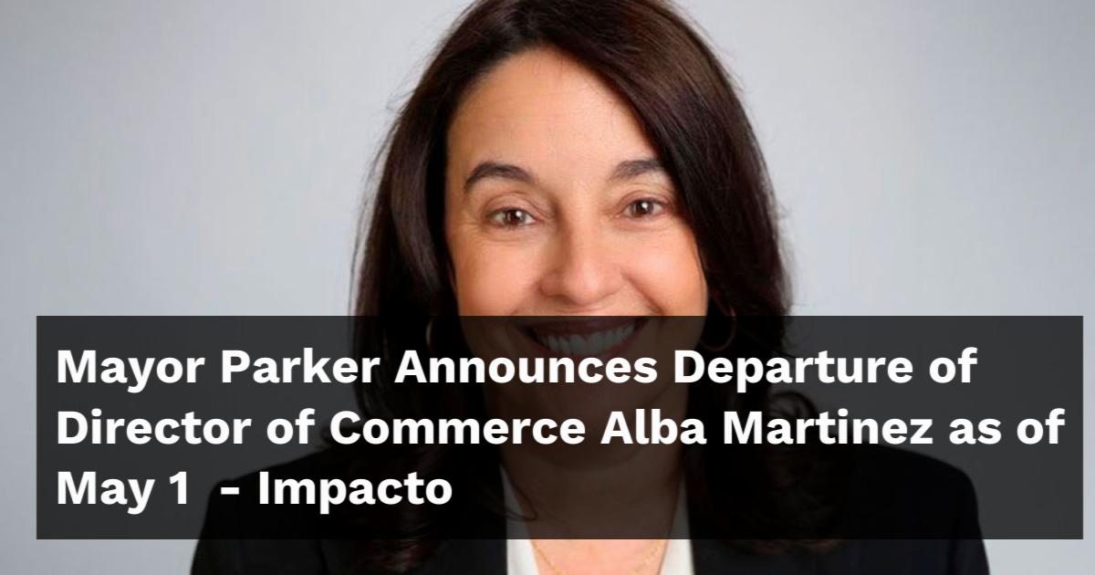 Mayor Parker Announces Departure of Director of Commerce Alba Martinez ...