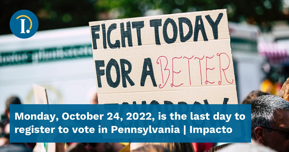 Monday, October 24, 2022, is the last day to register to vote in ...