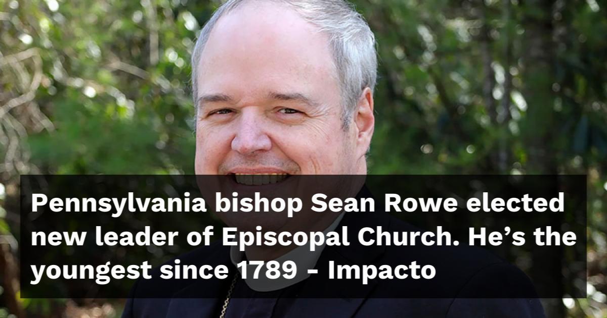 Pennsylvania bishop Sean Rowe elected of Episcopal Church