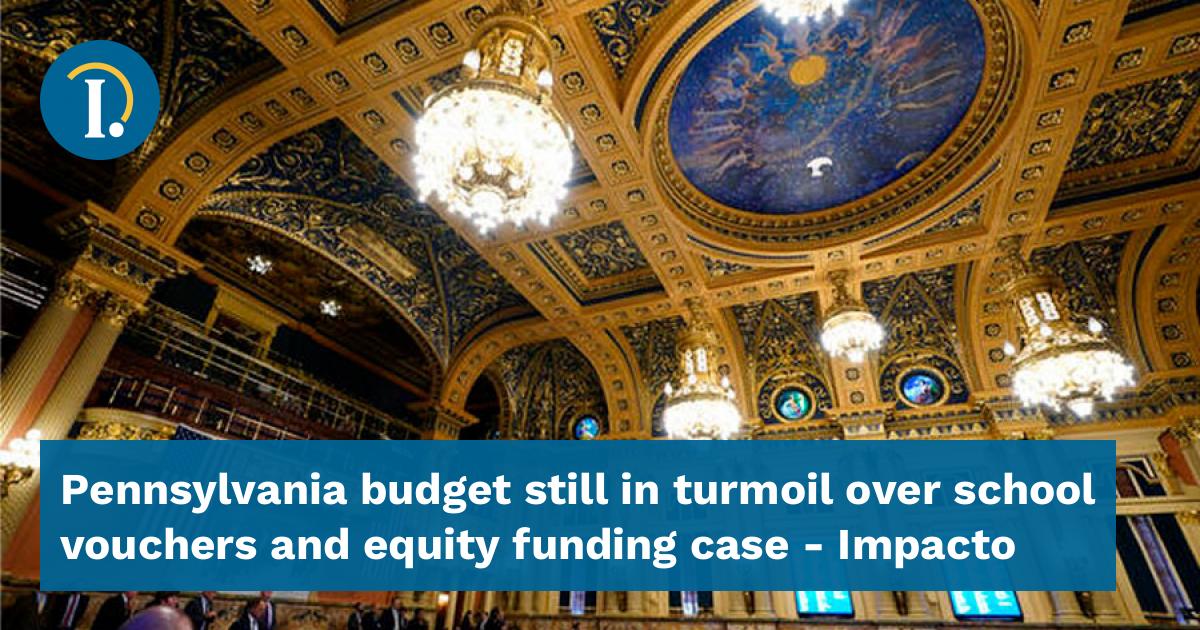Pennsylvania budget still in turmoil over school vouchers and equity ...