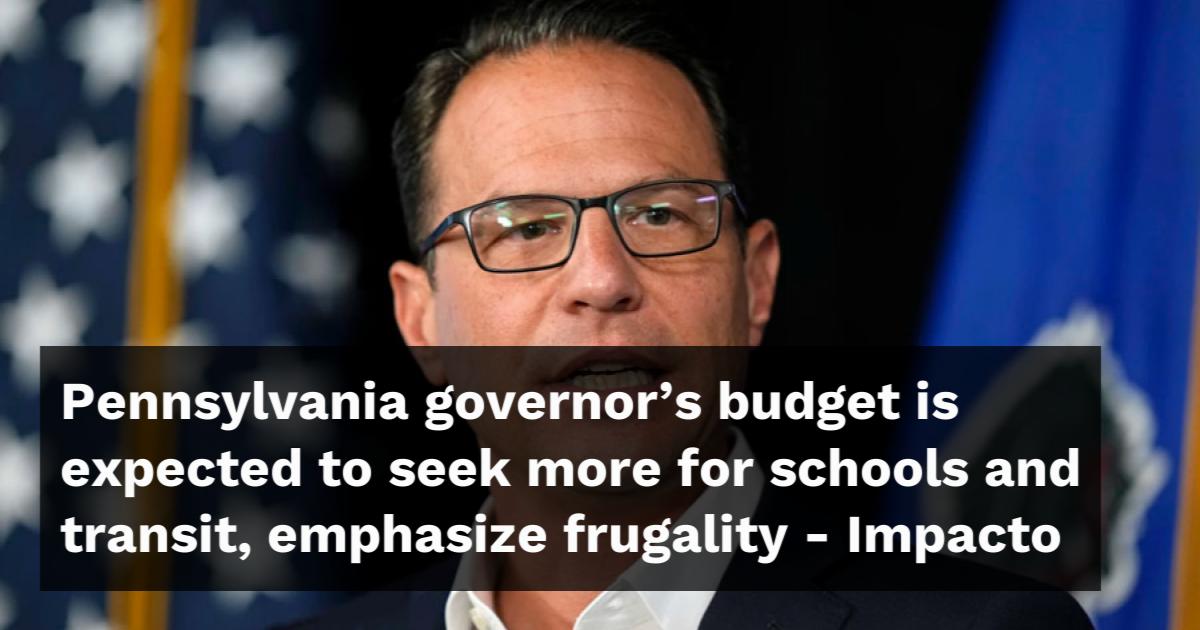 Pennsylvania governor's budget is expected to seek more for schools and ...