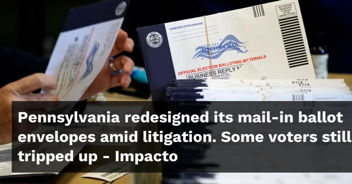 Pennsylvania redesigned its mail-in ballot envelopes amid litigation ...