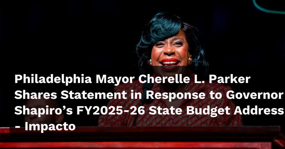 Philadelphia Mayor Cherelle L. Parker Shares Statement in Response to ...