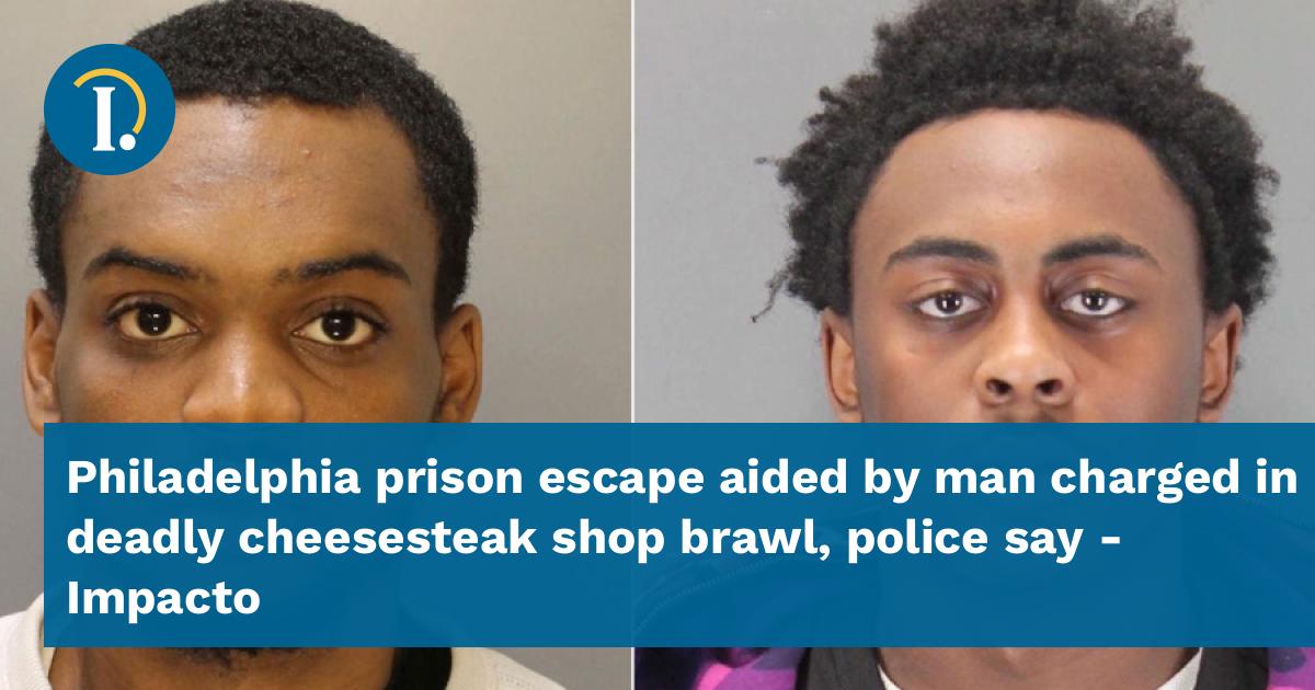 Philadelphia prison escape aided by man charged in deadly cheesesteak ...