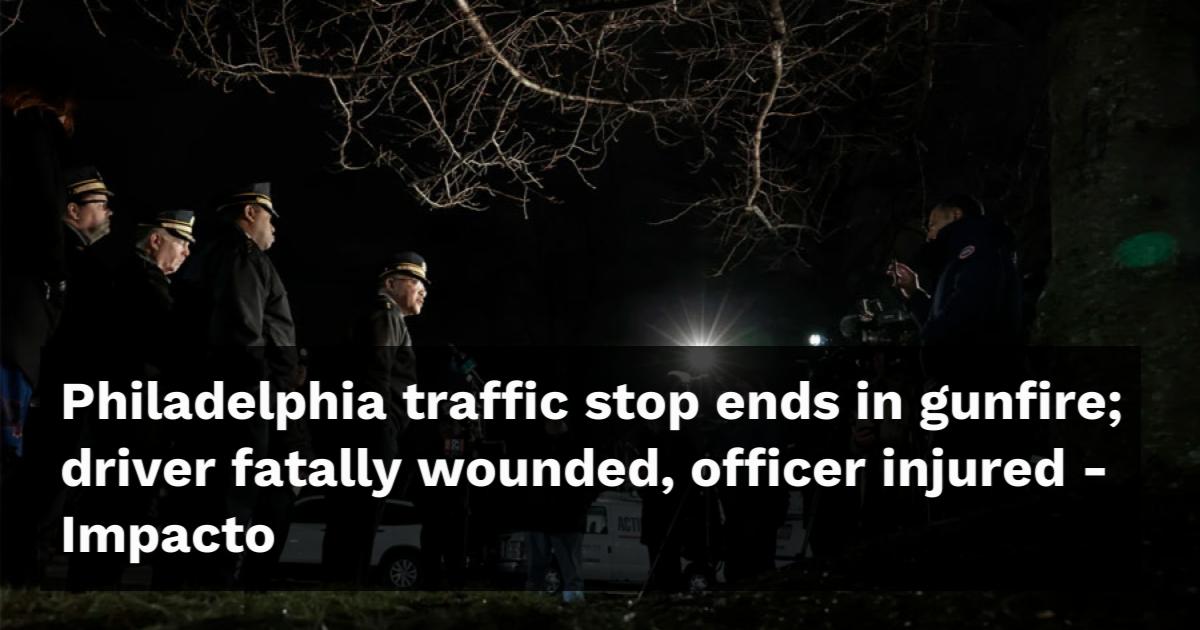 Philadelphia traffic stop ends in gunfire; driver fatally wounded ...