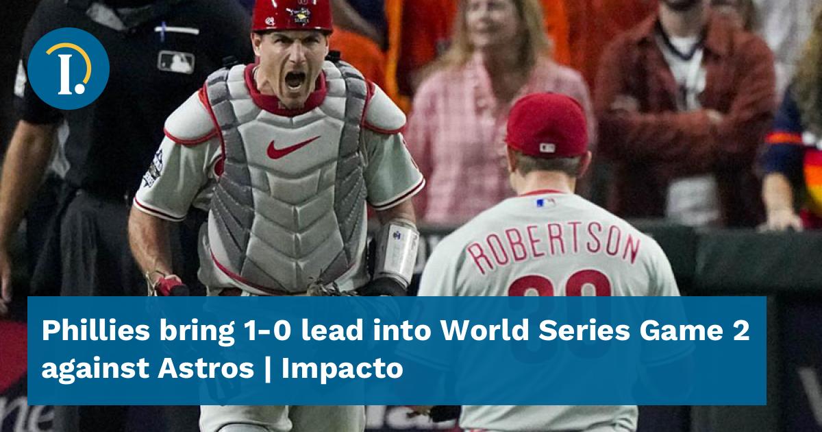 Phillies bring 1-0 lead into World Series Game 2 against Astros - Impacto