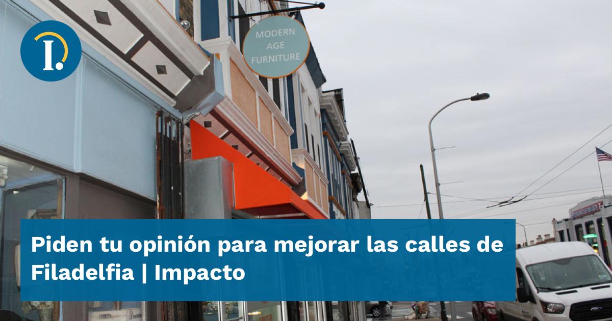 Piden tu opinión para mejorar las calles de Filadelfia - Impacto