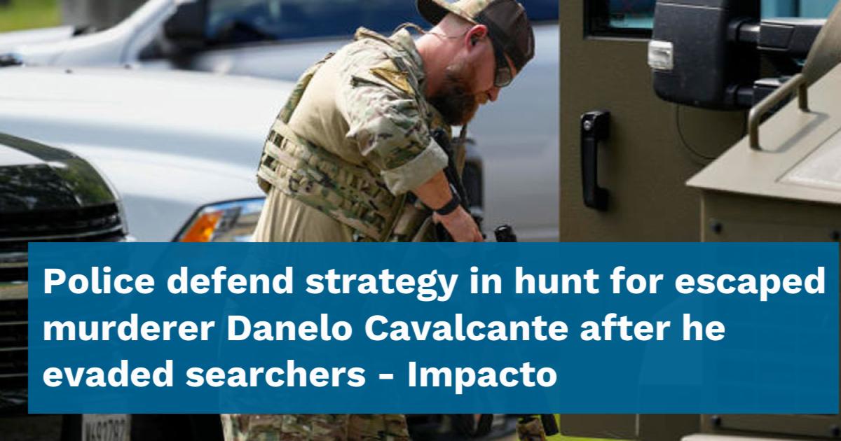 Police defend strategy in hunt for escaped murderer Danelo Cavalcante ...