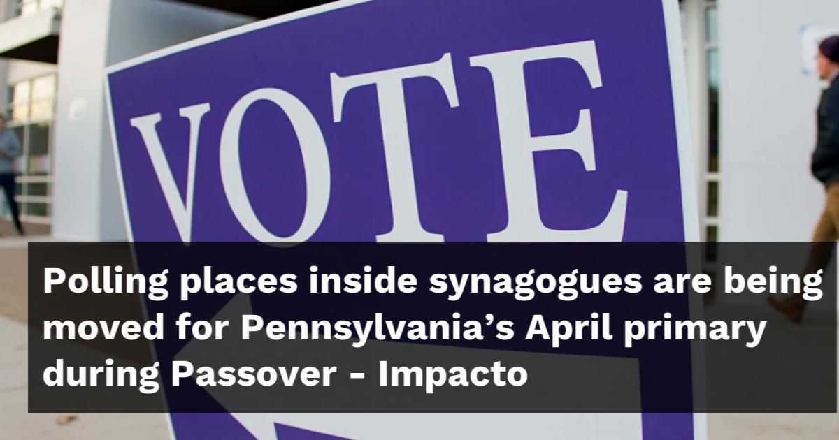 Polling places inside synagogues are being moved for Pennsylvania's ...